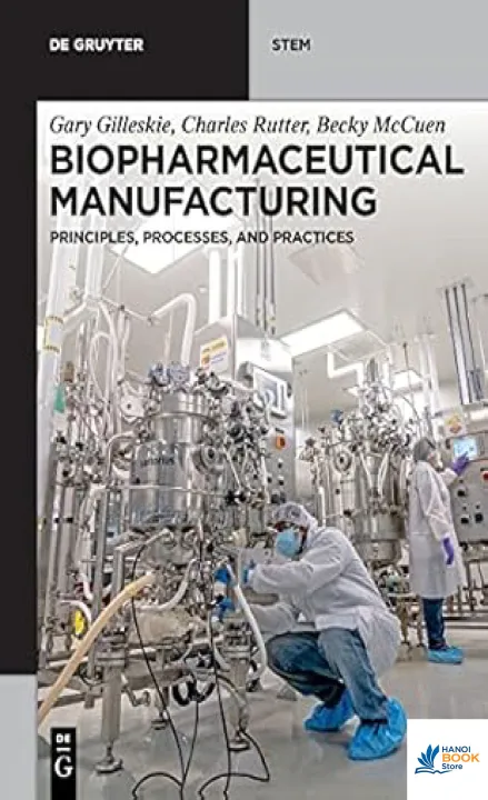 Sách Biopharmaceutical Manufacturing Principles, Processes, and Practices