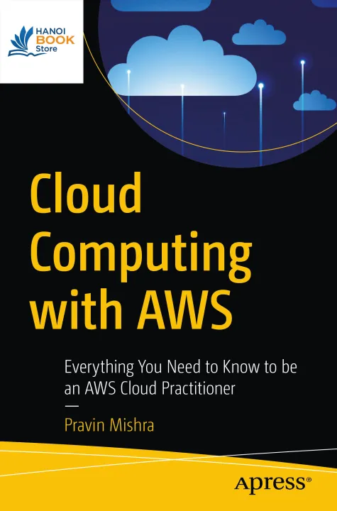 Sách Cloud Computing with AWS Everything You Need to Know to be an AWS ...