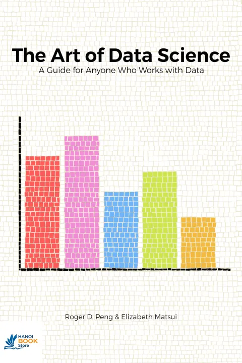 Sách The Art of Data Science A Guide for Anyone Who Works with Data